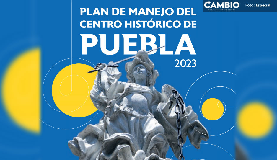 Ayuntamiento de Puebla y UNAM elaboran “Plan de Manejo del Centro ...